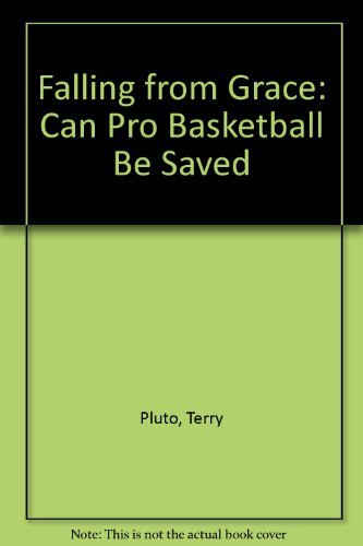 Falling from Grace: Can Pro Basketball Be Saved: Terry Pluto ...