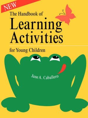 Handbook of Learning Activities for Young Children: Caballero, Jane A ...