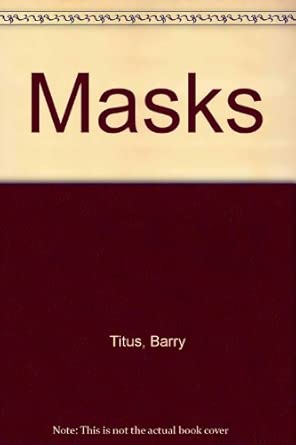 Masks: Amazon.co.uk: Titus, Barry: Books