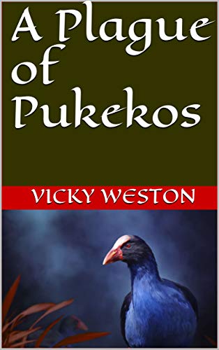 Amazon.com: A Plague of Pukekos eBook : Weston, Vicky: Kindle Store