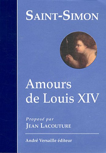 Amazon.com: Les Amours De Louis Xiv: 9782874950605: Saint-Simon, Louis ...