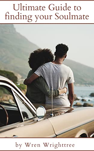 The Ultimate Guide to Finding Your Soulmate eBook : Wrighttree, Wren: Amazon.co.uk: Kindle Store