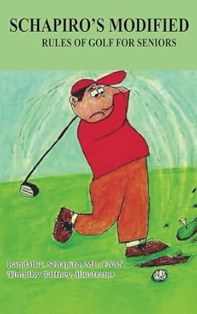 Schapiro's Modified Rules of Golf For Seniors: Schapiro MD, DR Randall ...
