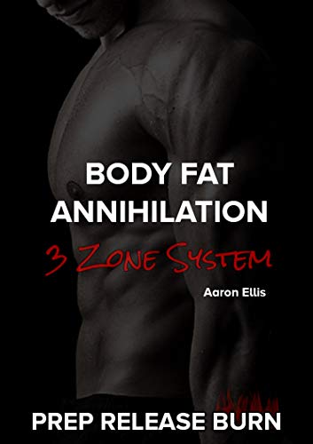 Amazon.com: Body Fat Annihilation 3 Zone System - PREP - RELEASE - BURN: A Stand Alone Method To ...