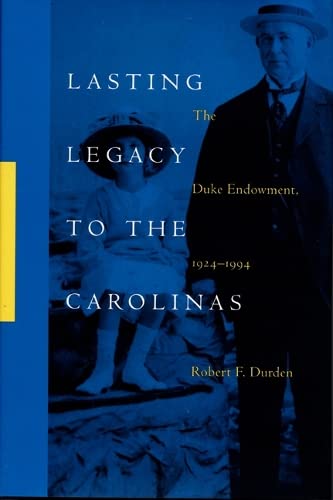 Lasting Legacy to the Carolinas: The... by Durden, Robert F.