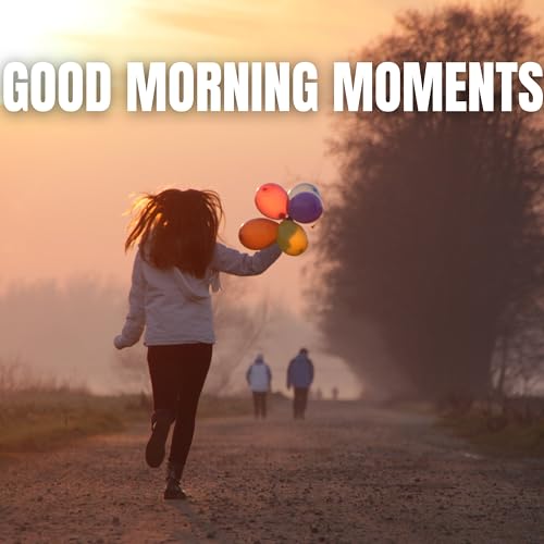 Amazon.com: Good Morning Moments : The Sleepy Sounds: Digital Music