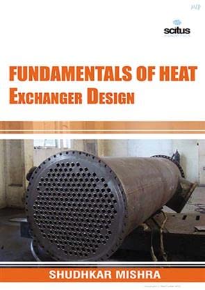 Amazon.com: Fundamentals of Heat Exchanger Design: 9781681173771: Mishra, Shudhkar: Books