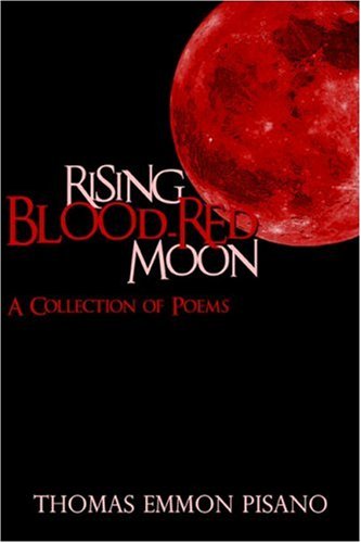 Rising Blood-red Moon: Pisano, Thomas Emmon: 9781424132164: Amazon.com ...