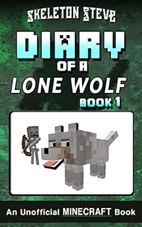Diary of a Minecraft Lone Wolf (Dog) - Book 1: Unofficial Minecraft ...