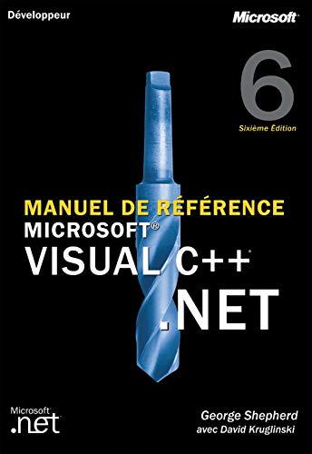 Manuel de référence Microsoft Visual C++ .NET: George Shepherd, David J ...