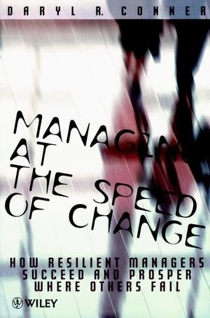 Managing at the Speed of Change: How Resilient Managers Succeed and ...