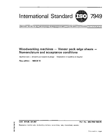 ISO 7949:1985, Woodworking machines - Veneer pack edge shears ...
