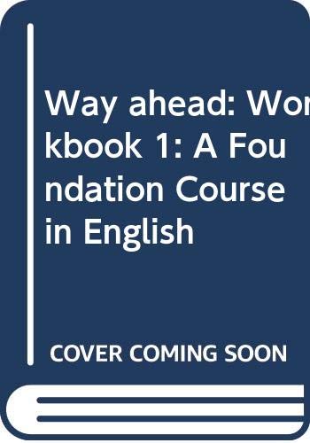 Way Ahead: A Foundation Course in English: Workbook 1 (Way Ahead ...