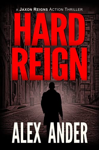 Hard Reign: A Terrorism Action Thriller (Jaxon Reigns Action Thriller ...