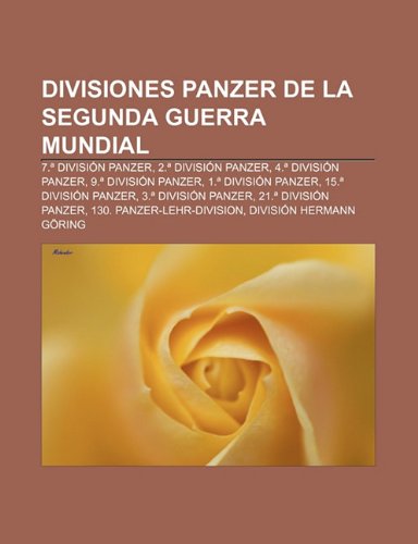Divisiones Panzer de La Segunda Guerra Mundial: 7. Division Panzer, 2 ...