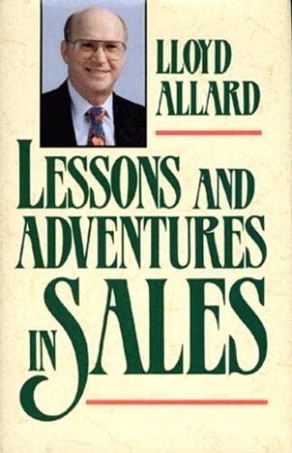 Lessons and Adventures in Sales (Motivational): Allard, Lloyd ...