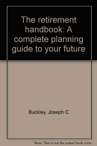 The retirement handbook: A complete planning guide to your future ...