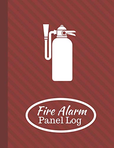 Fire Alarm Panel Log: Fire Incident & Prevention Reference Guide Log ...
