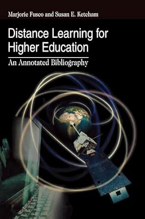 Distance Learning for Higher Education: An Annotated Bibliography ...