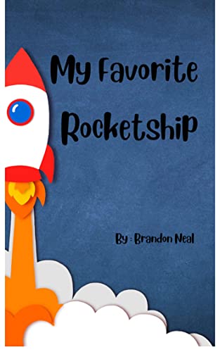 Amazon.com: My Favorite Rocketship eBook : Neal, Brandon, Chipley, Kara ...