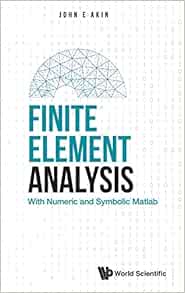 Amazon.com: Finite Element Analysis: With Numeric and Symbolic Matlab ...