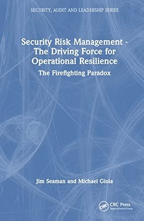 Security Risk Management - The Driving Force for Operational Resilience ...
