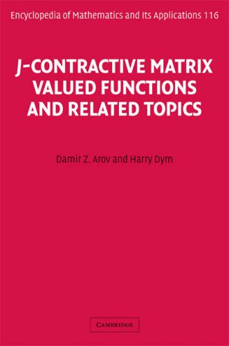 J-Contractive Matrix Valued Functions and Related Topics (Encyclopedia of Mathematics and its ...
