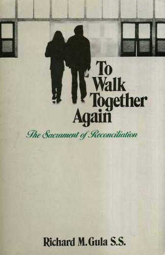 To Walk Together Again: The Sacrament of Reconciliation: Richard M ...