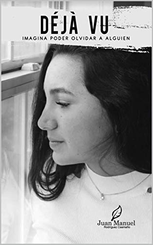 Amazon.com: Déjá vu: ¿Qué harías si pudieras eliminar de tu mente cualquier recuerdo? ¿Cuál ...