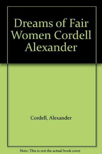 Dreams of Fair Women Cordell Alexander: Alexander Cordell ...