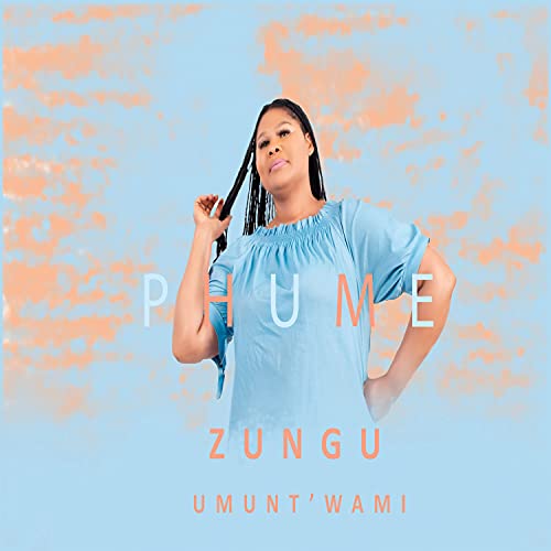 Umunt' wami de Phume Zungu en Amazon Music Unlimited