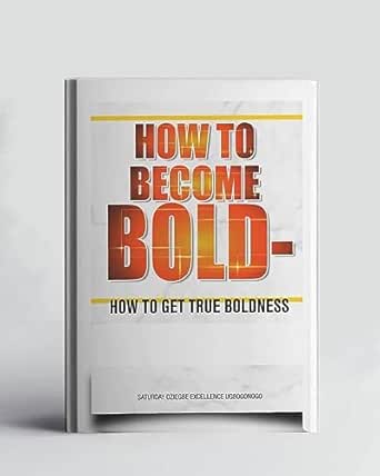 How To Become Bold – How To Get True Boldness (A Collection Of Books On ...