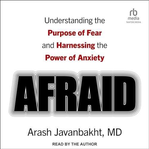 Amazon.com: Afraid: Understanding the Purpose of Fear and Harnessing ...