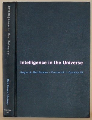 INTELLEGENCE IN THE UNIVERSE: MacGowan, Roger A. and Frederick I ...