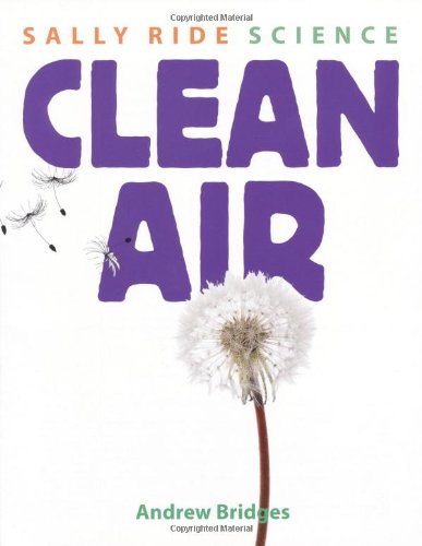 Clean Air (Sally Ride Science): Bridges, Andrew: 9781596435766: Amazon ...