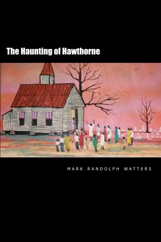 Amazon.com: The Haunting of Hawthorne: 9781480035416: watters, mark ...