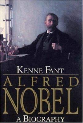 Alfred Nobel: A Biography: Kenne Fant, Marianne Ruuth: 9781559702225 ...