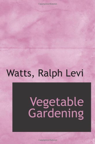 Amazon.co.jp: Vegetable Gardening : Levi, Ralph: 洋書