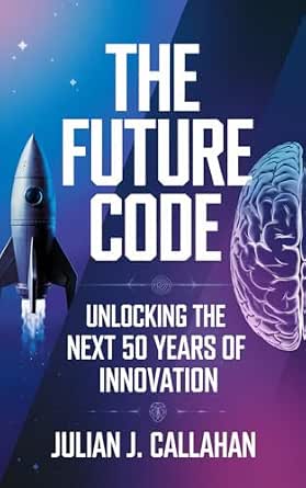 Amazon.com: The Future Code: Unlocking the Next 50 Years of Innovation ...