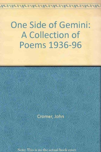 One Side of Gemini: A Collection of Poems, 1936-96: John Cromer ...