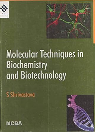 Molecular Techniques Biochemistry and Biotechnology: Srivastava ...