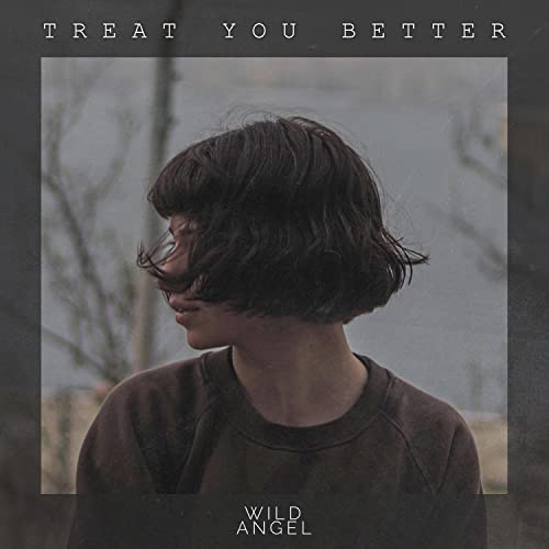 Écouter Treat You Better par Wild Angel sur Amazon Music Unlimited