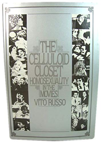 The celluloid closet: Homosexuality in the movies: Vito Russo ...