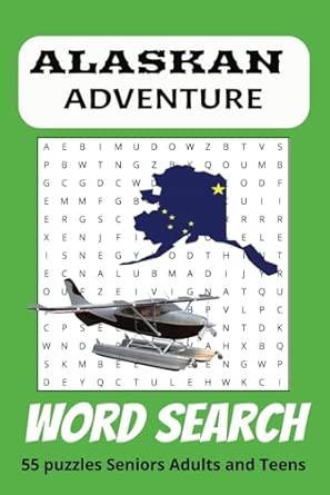 ALASKAN ADVENTURE WORD SEARCH PUZZLE BOOK: Alaskan Adventure Word ...