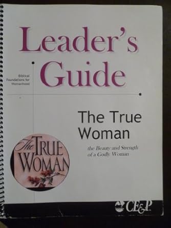 The True Woman - Leader's Guide: Susan Hunt: Amazon.com: Books