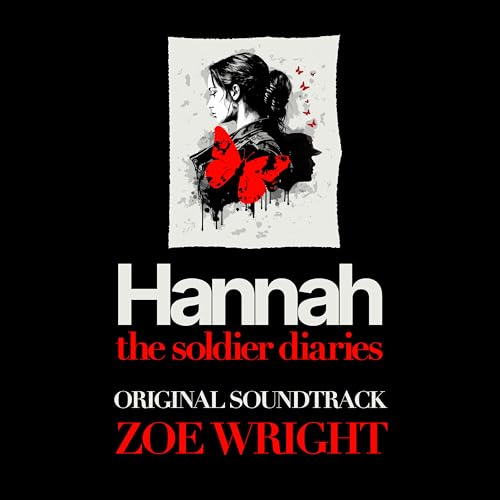 Amazon.com: Hannah - The Soldier Diaries (Original Soundtrack) : Zoe Wright: Digital Music