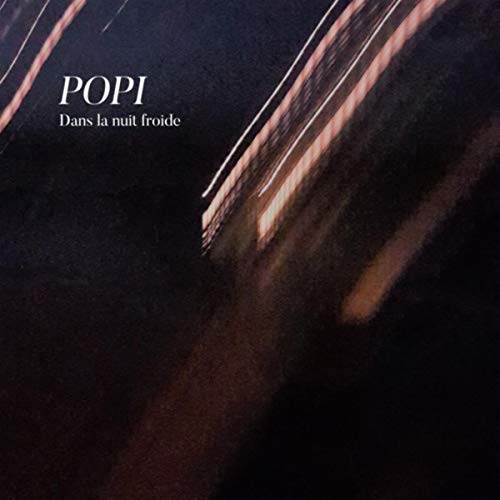 Écouter Dans la nuit froide par Popi sur Amazon Music Unlimited