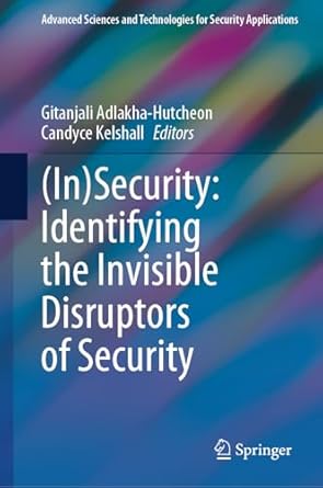 (In)Security: Identifying the Invisible Disruptors of Security ...