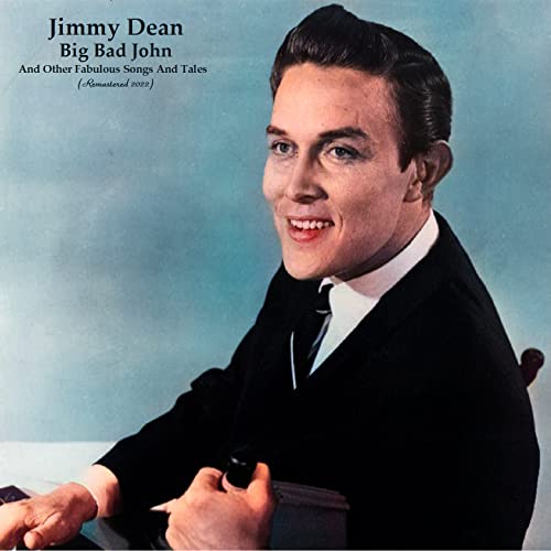 Amazon MusicでJIMMY DEANのBig Bad John And Other Fabulous Songs And Tales ...