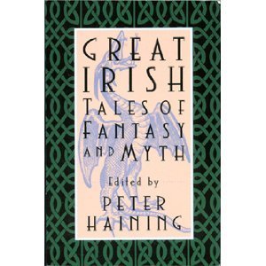 Great Irish Tales of Fantasy and Myth: Haining, Peter: 9780760713761 ...